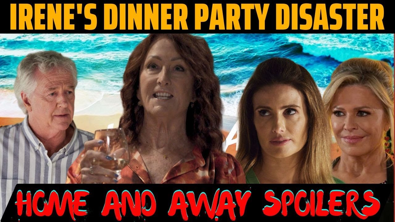 Irene’s dinner party DISASTER! Shocking Home and Away spoilers | Home ...