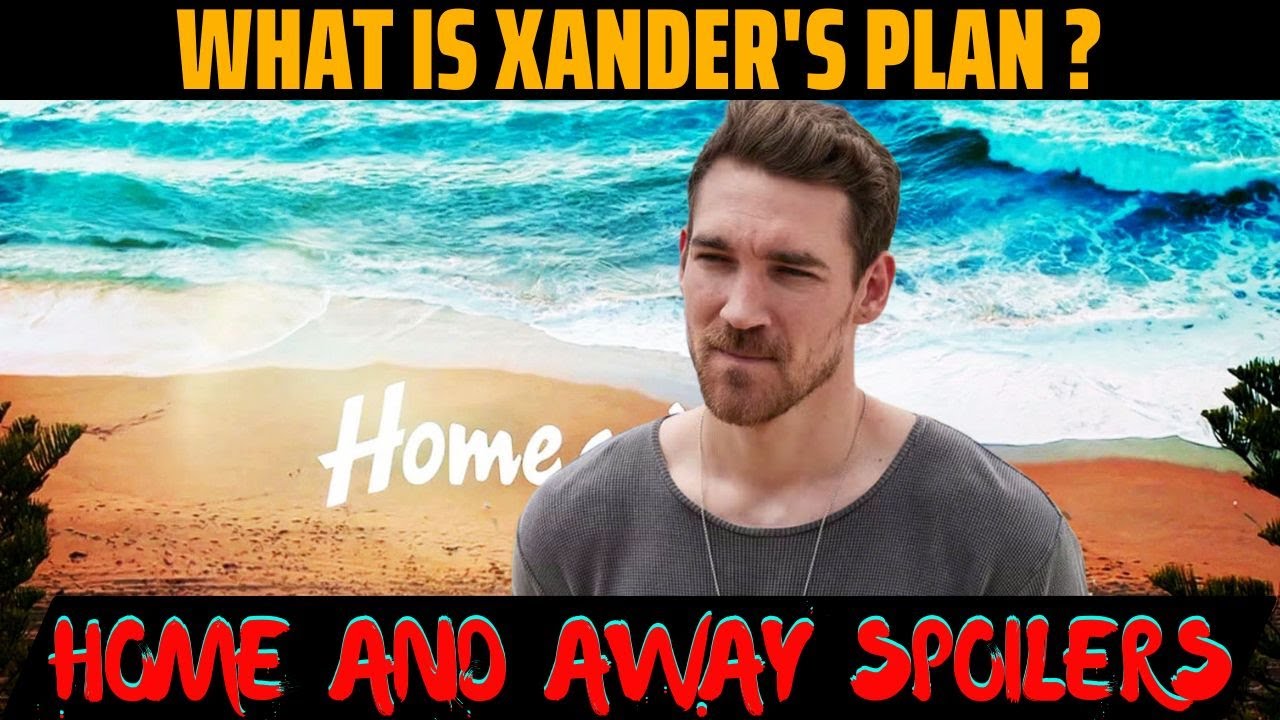 Xander’s Shocking Plan on Home and Away? – Daily News